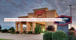 Hampton Inn Breakfast Hours 2023: [Opening & Closing Hour] – Breakfast ...