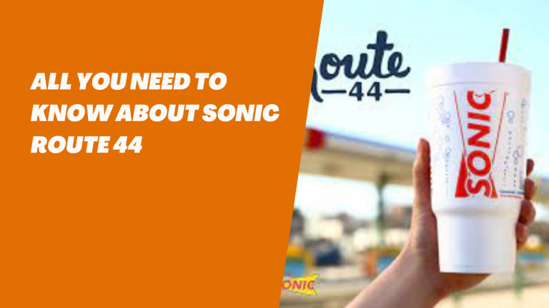 Sonic Route 44 - Here’s Is All You Need To Know - McDonald’s