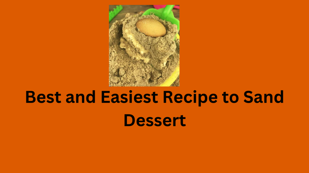Best and Easiest Recipe For Sand Dessert – Breakfast Lunch